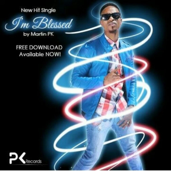 DOWNLOAD Music: Martin PK - I'm Blessed - Kingdomboiz