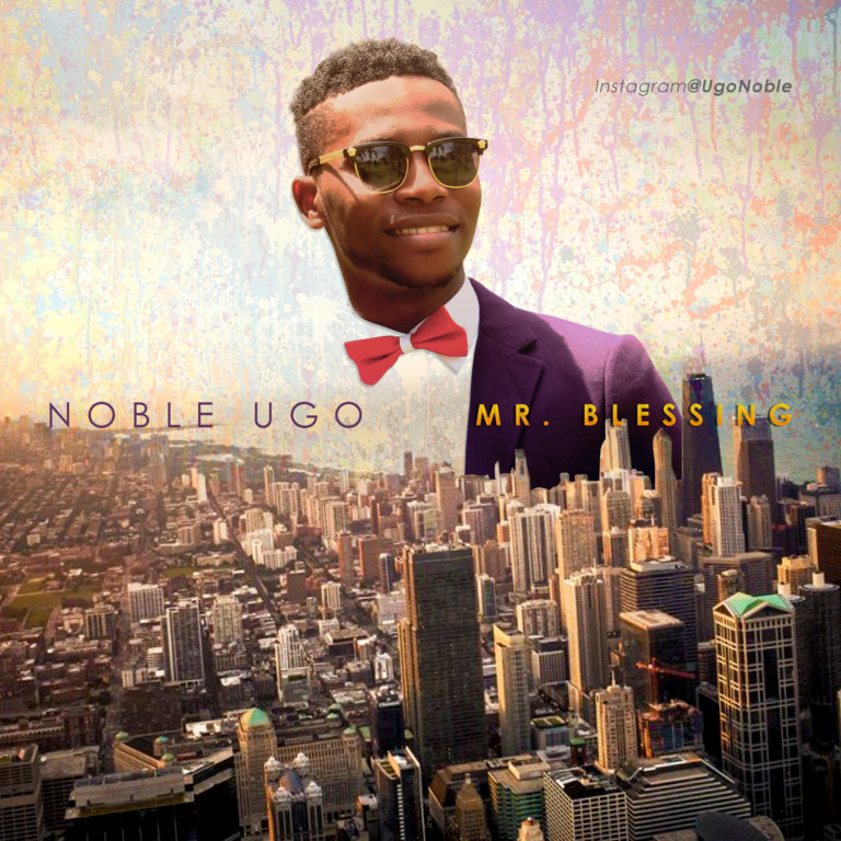 DOWNLOAD Music: Noble Ugo - Mr. Blessing - Kingdomboiz