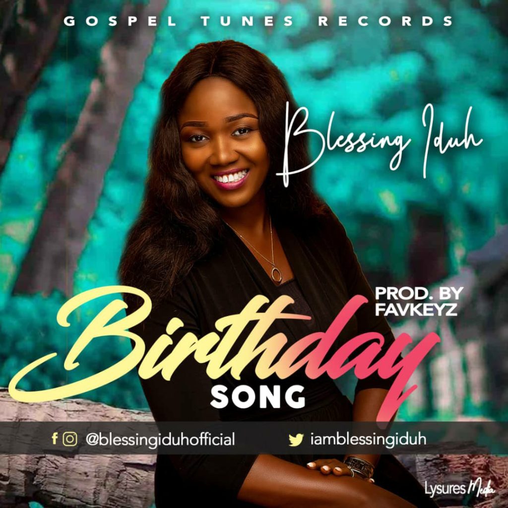 DOWNLOAD Music: Blessing Iduh - Birthday Song - Kingdomboiz