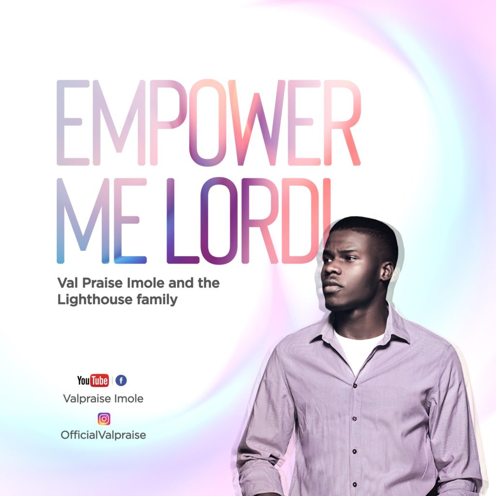 MUSIC Video + Audio: Valpraise Imole - Empower Me Lord - Kingdomboiz
