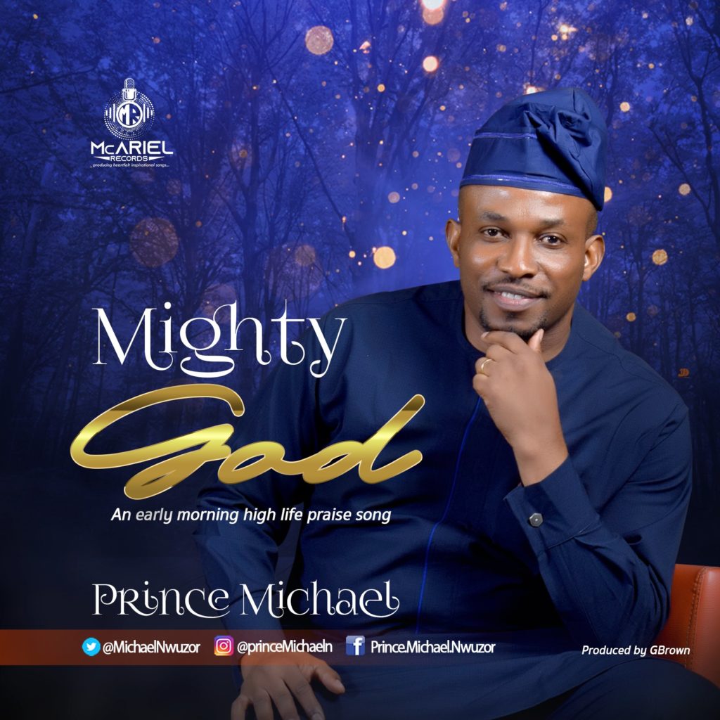 DOWNLOAD Music: Prince Michael Nwuzor - Mighty God - Kingdomboiz