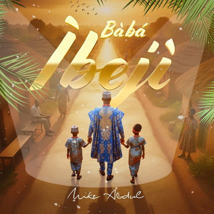 DOWNLOAD Mp3: Mike Abdul – Baba Ibeji - Kingdomboiz